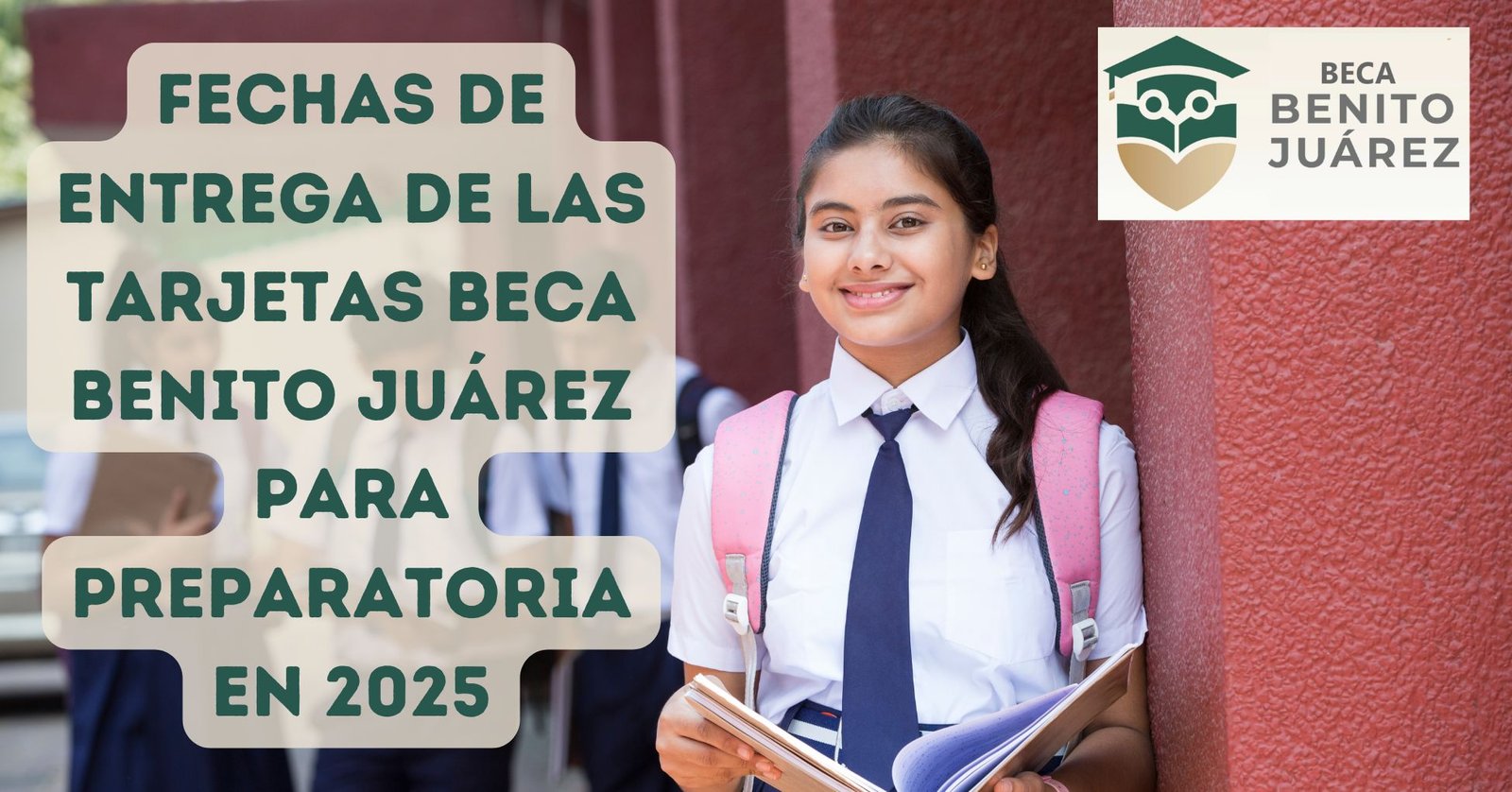 Fechas de entrega de las Tarjetas Beca Benito Juárez para preparatoria en 2025 ...